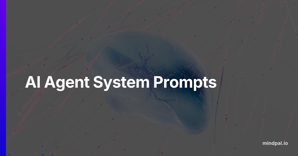 An Inside Look at Top AI Agent System Prompts | MindPal Blog