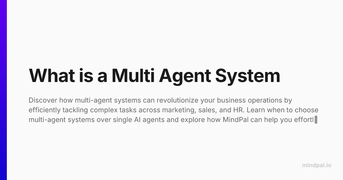 What is a Multi Agent System | MindPal Blog