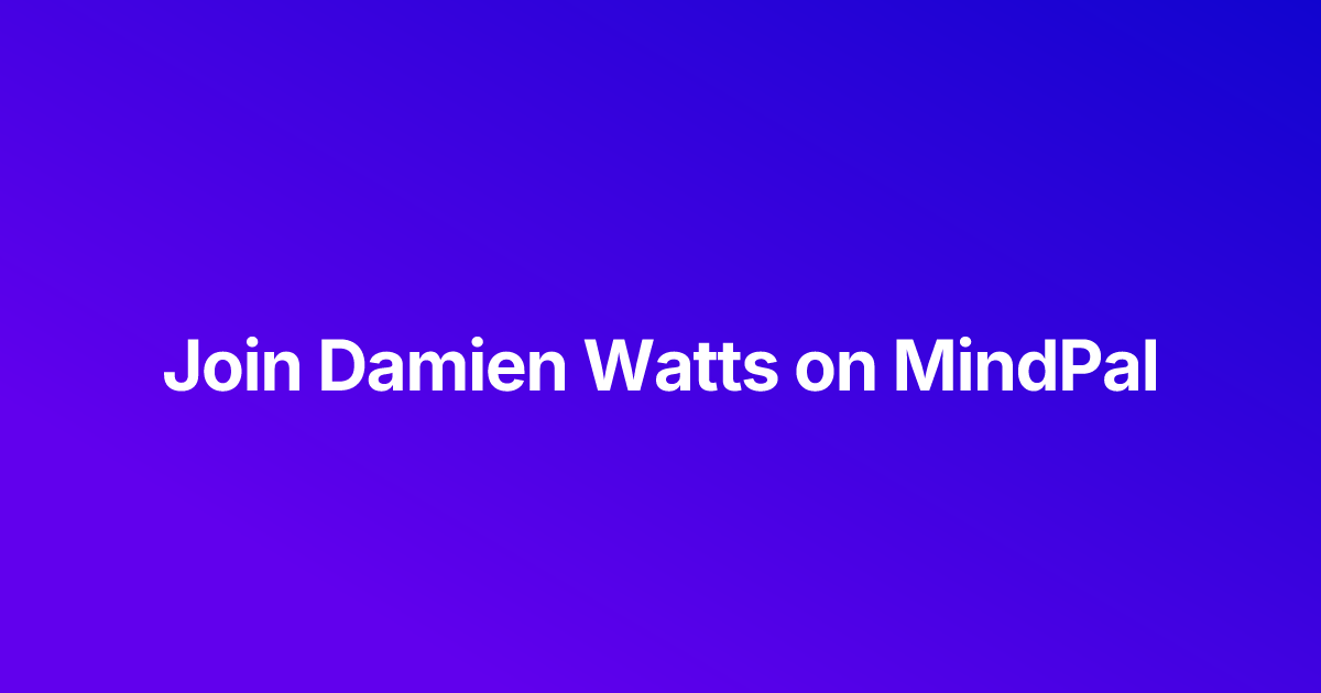 Join Damien Watts on MindPal