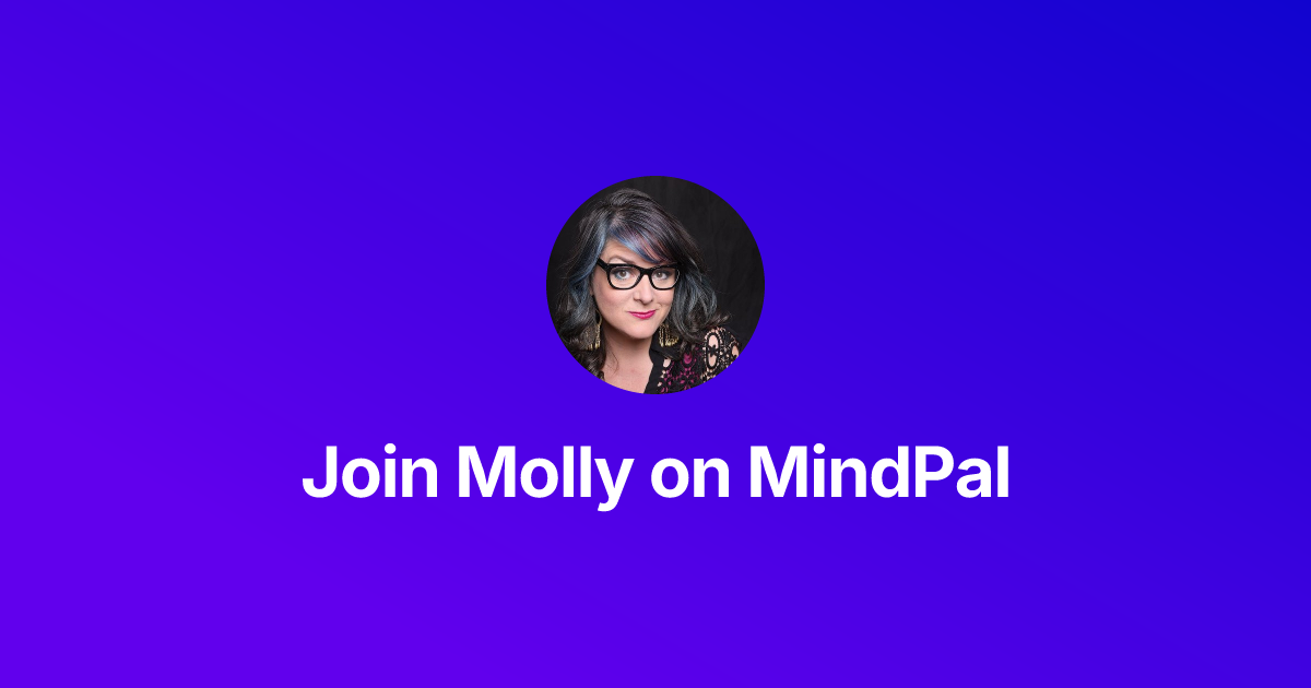 Join Molly on MindPal | MindPal